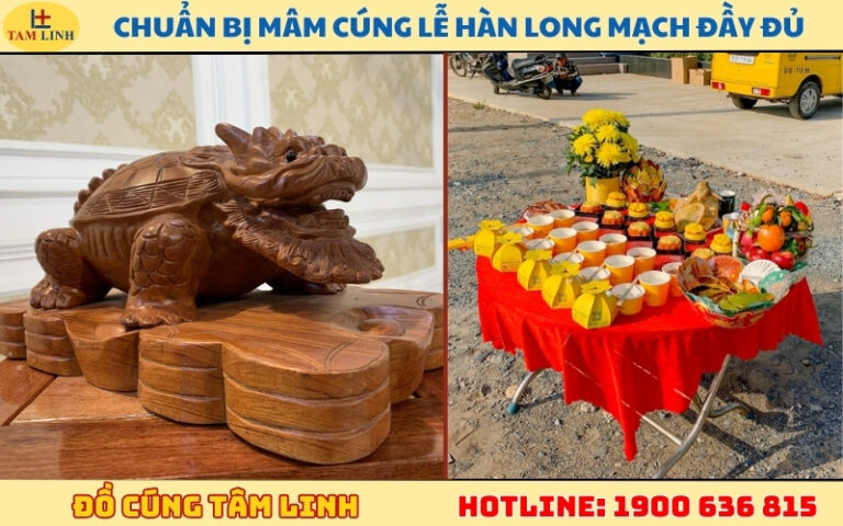 Cách chuẩn bị văn khấn & sắm lễ hàn long mạch ĐẦY ĐỦ